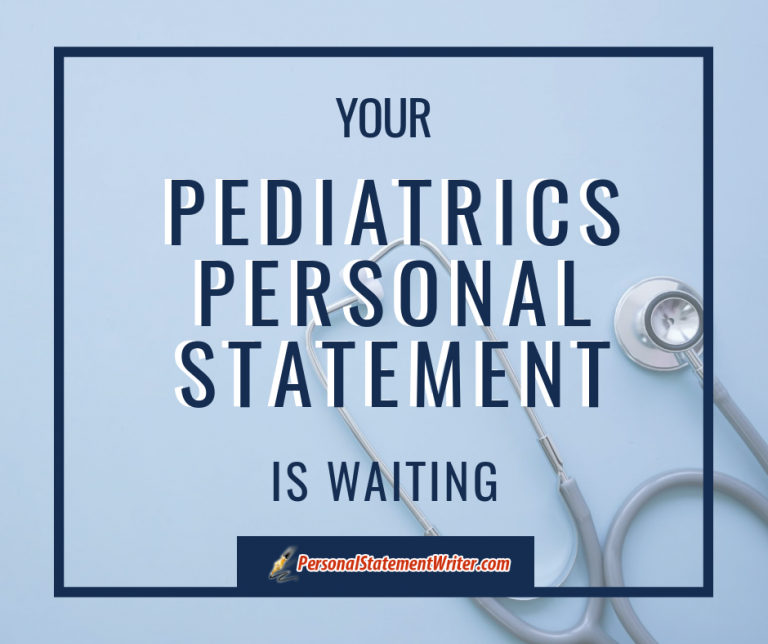 Creating a Pediatrics Personal Statement With Our Experts